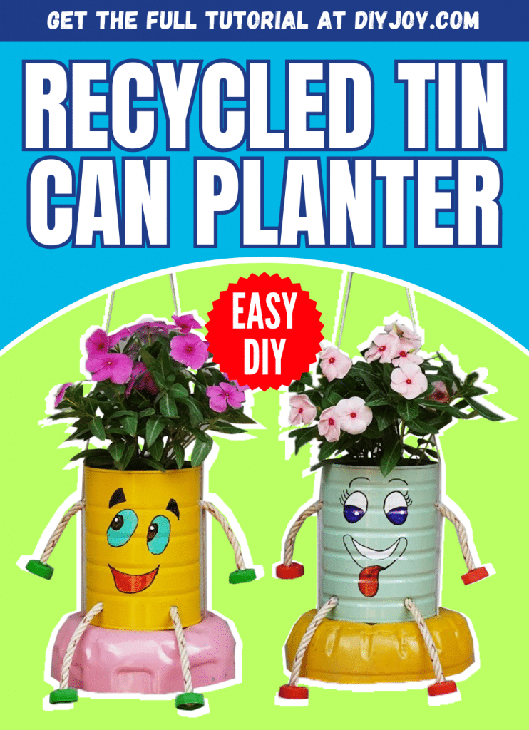 How to Make a DIY Repurposed Tin Can Planter - DIY Joy