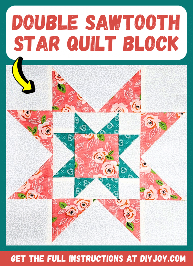 Easy Double Sawtooth Star Quilt Block Tutorial (with Free Pattern) - DIY Joy