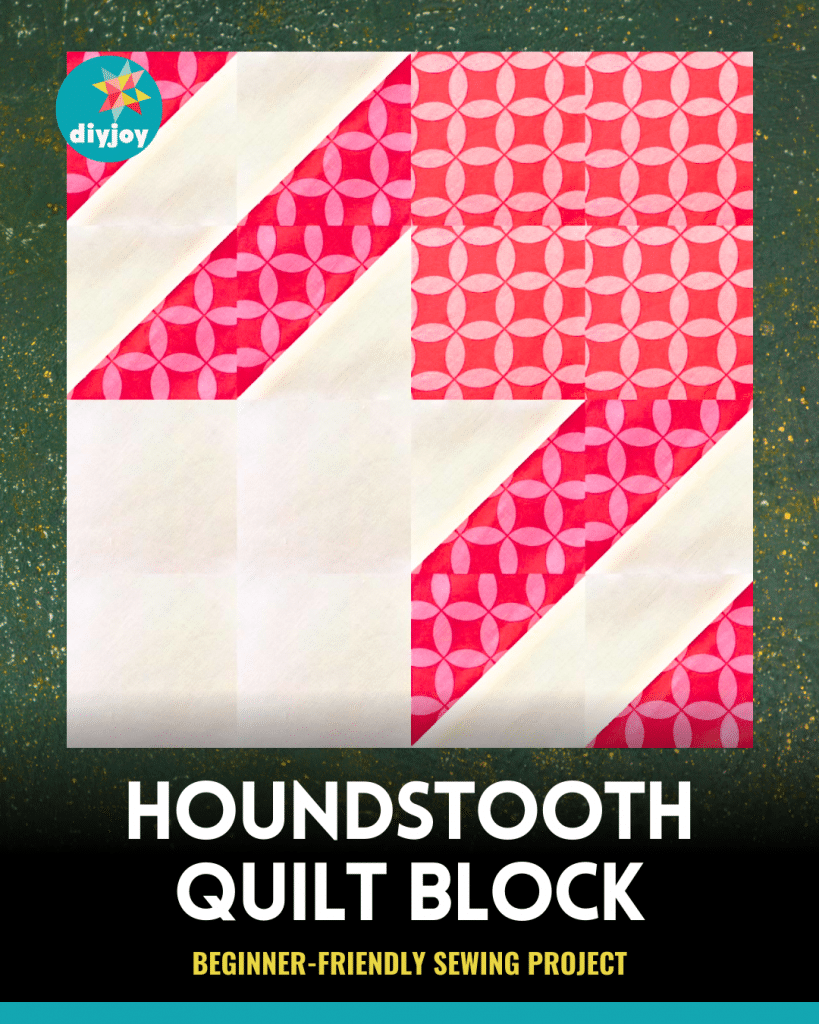 Beginner-Friendly Houndstooth Quilt Block Tutorial - DIY Joy