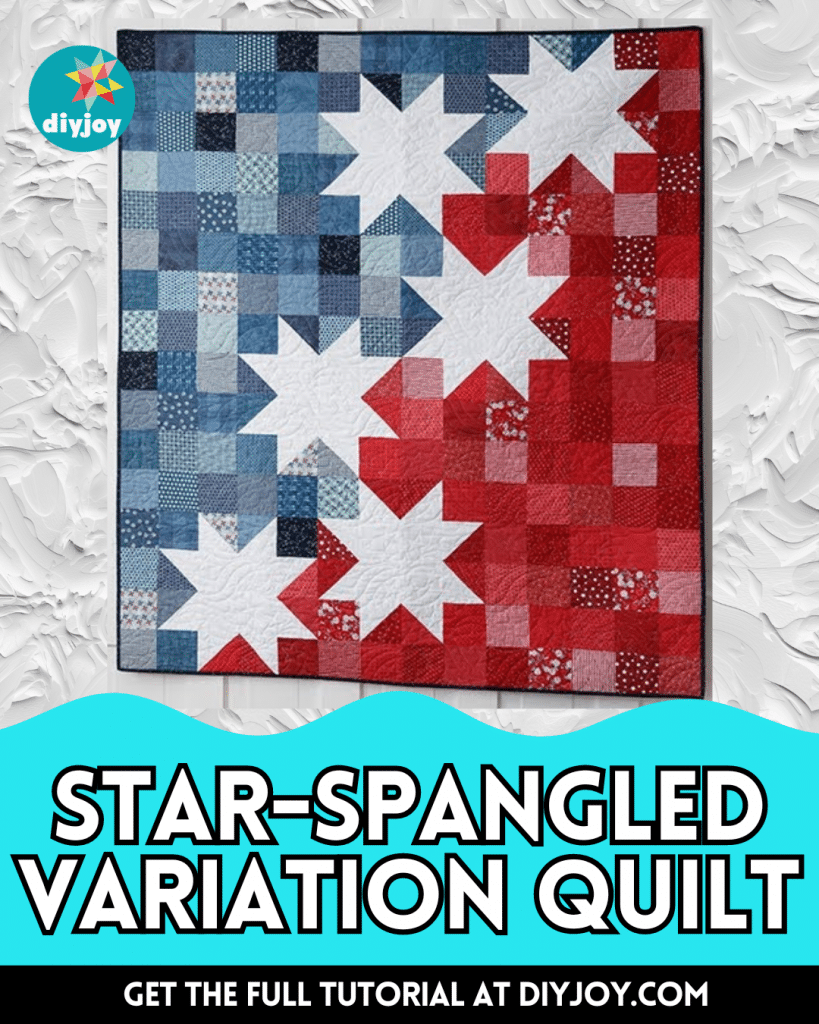 How to Make a Star-Spangled Variation Quilt - DIY Joy