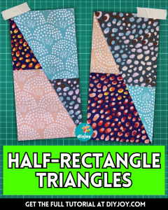 Beginner-Friendly Half-Rectangle Triangles Tutorial - DIY Joy