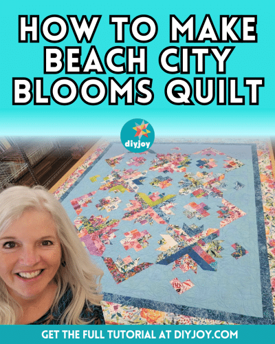 Easy Beach City Blooms Quilt Tutorial - DIY Joy