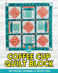 Easy Coffee Cup Quilt Block Tutorial - DIY Joy