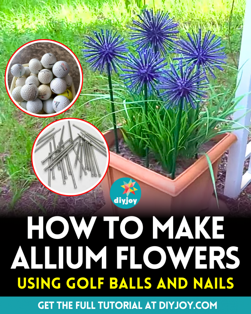 How to Make Allium Flowers Using Golf Balls and Nails - DIY Joy