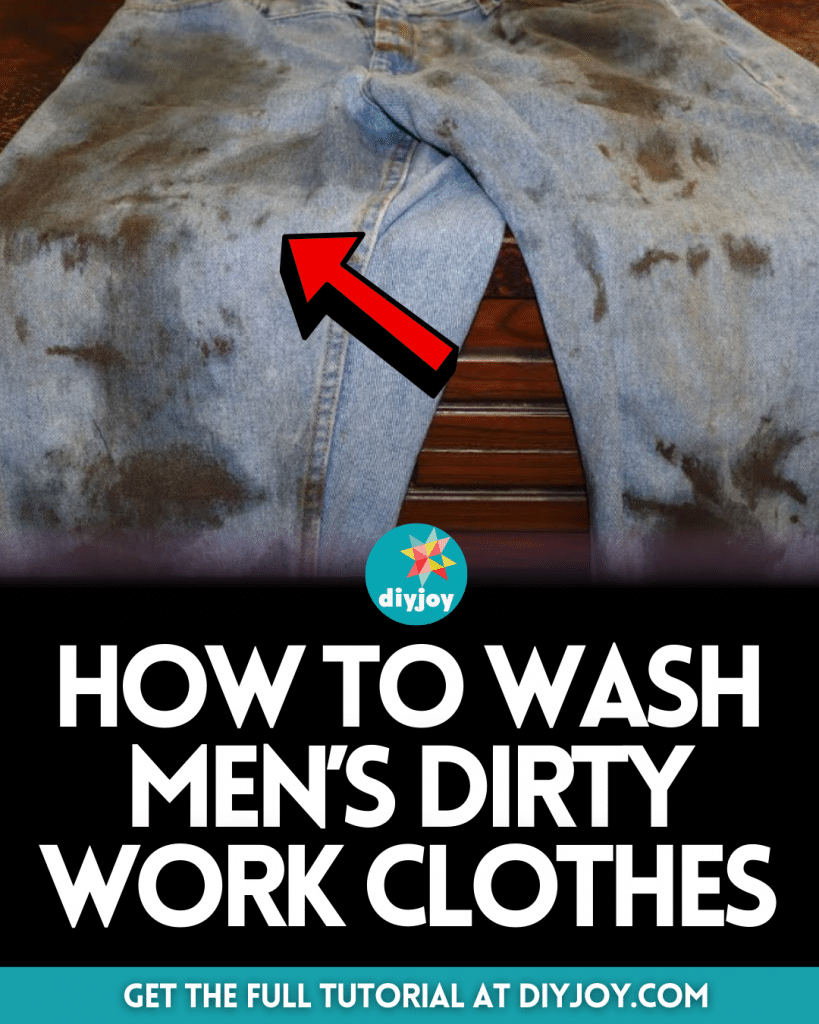 How to Wash Men's Dirty Work Clothes - DIY Joy