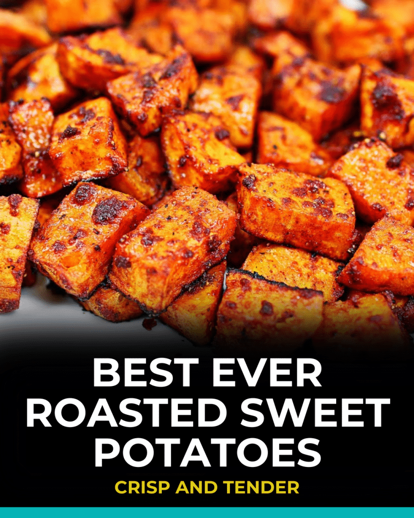 Best Ever Roasted Sweet Potatoes